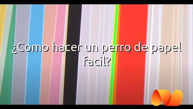 ¿Como hacer un perro de papel facil? - VidaUtil